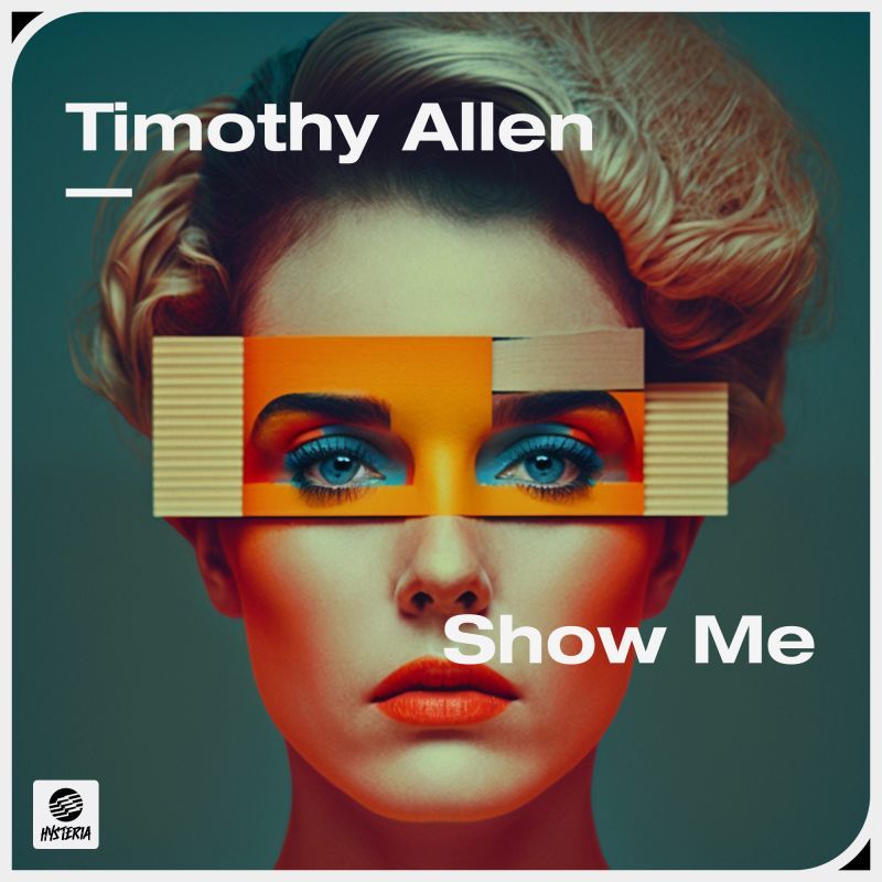 Timothy Allen - Show Me | Hysteria | Spinnin' Records